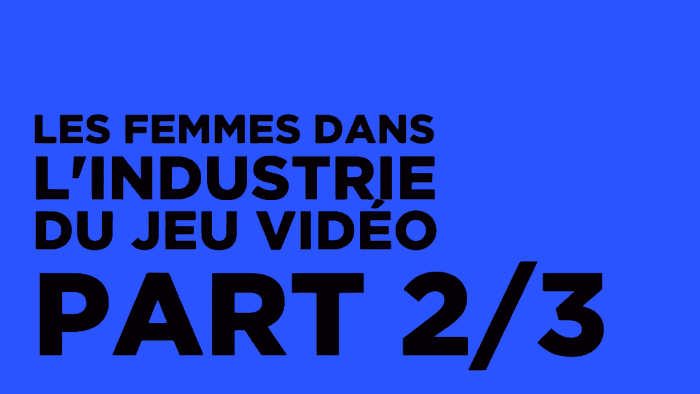 "Les femmes dans l'industrie du jeu vidéo", épisode 2